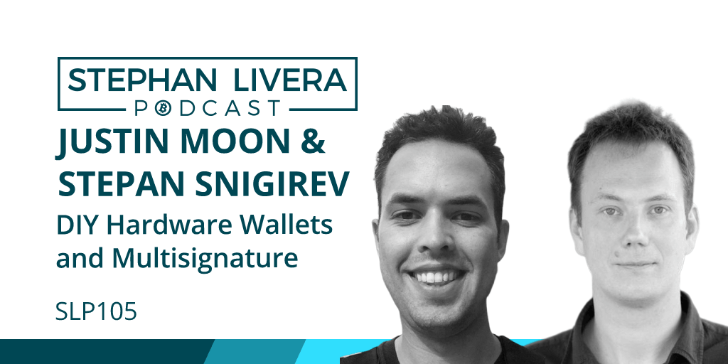 SLP105 Justin Moon & Stepan Snigirev – DIY Bitcoin Hardware Wallet and ...