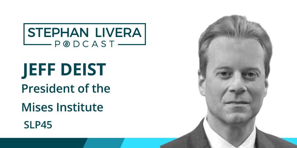 SLP45 Jeff Deist, President of the Mises Institute – Stephan Livera