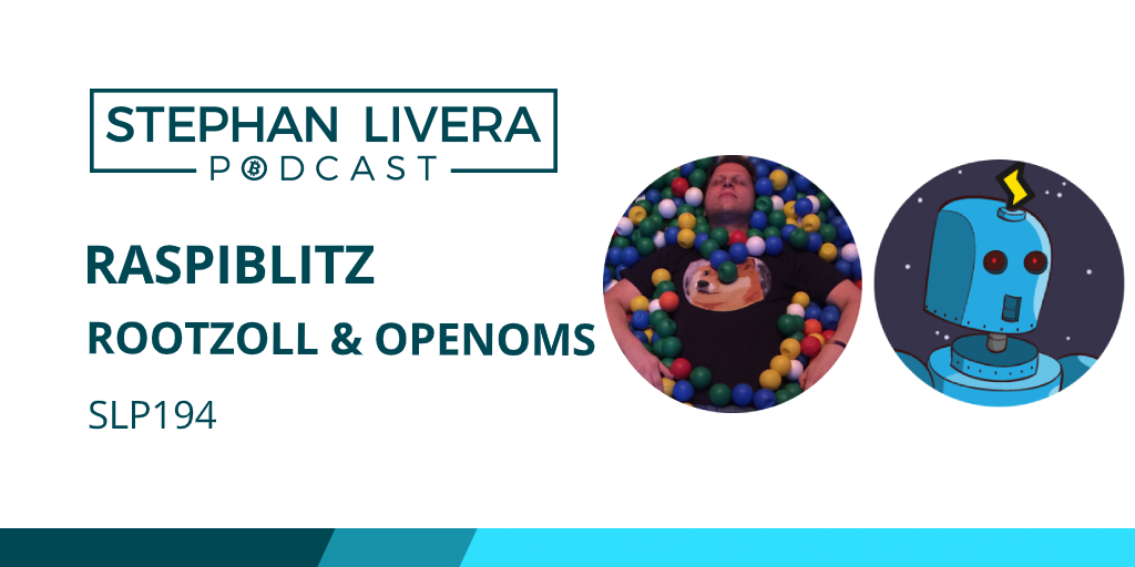 SLP194 RaspiBlitz with Rootzoll and Openoms – Stephan Livera