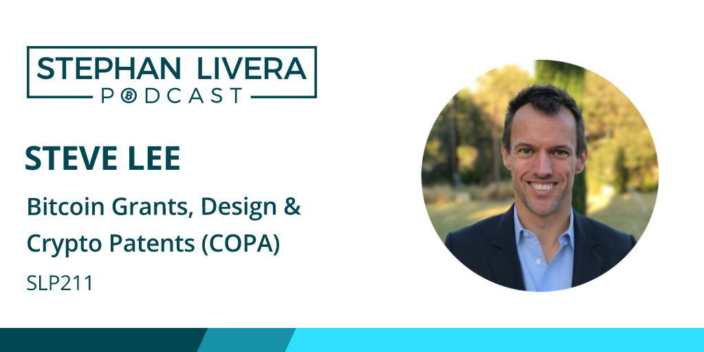 SLP211 Steve Lee – Bitcoin Grants, Design & Crypto Patents (COPA ...