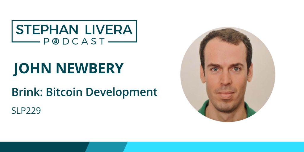 SLP229 John Newbery – Brink: Bitcoin Development – Stephan Livera