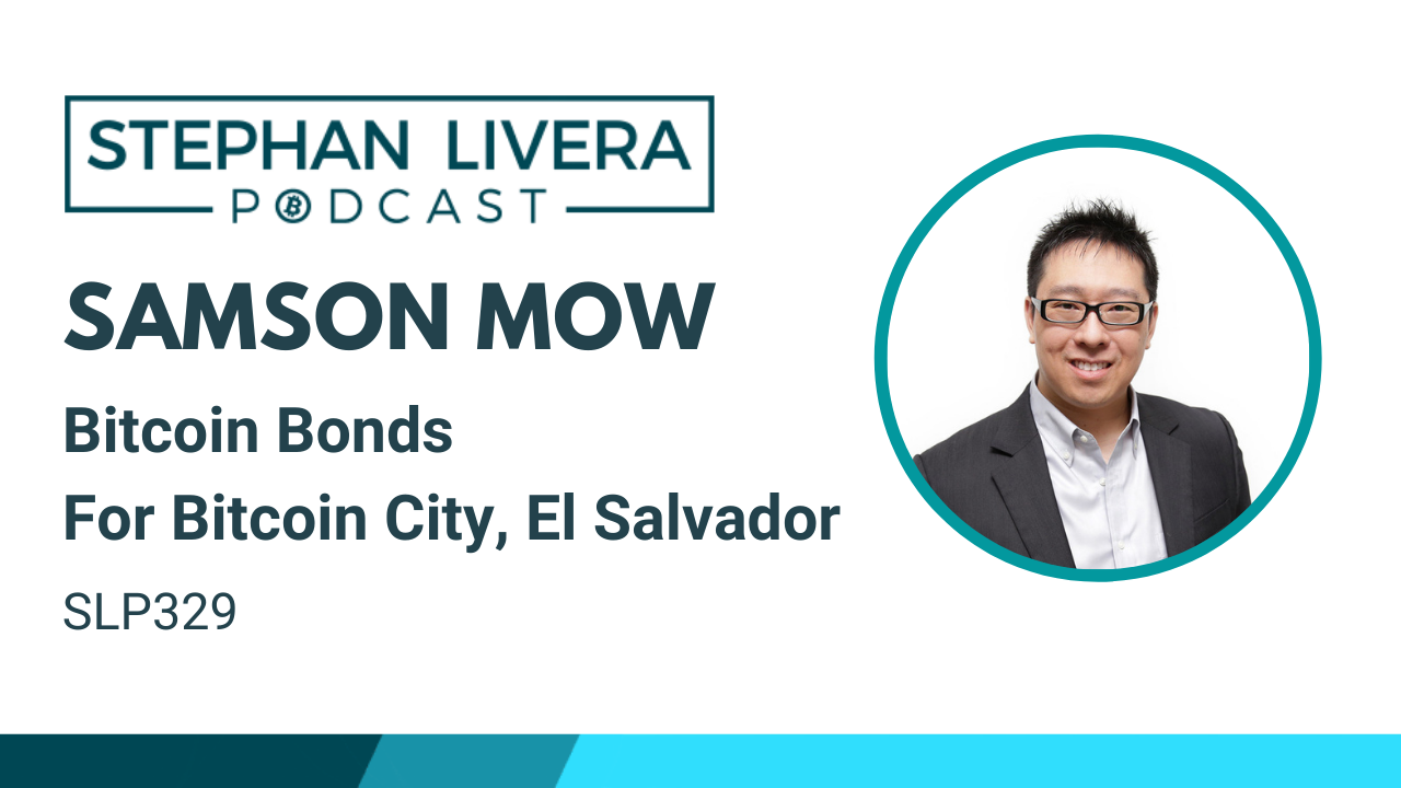 SLP329 Samson Mow – Bitcoin Bonds For Bitcoin City Breakdown & Liquid ...