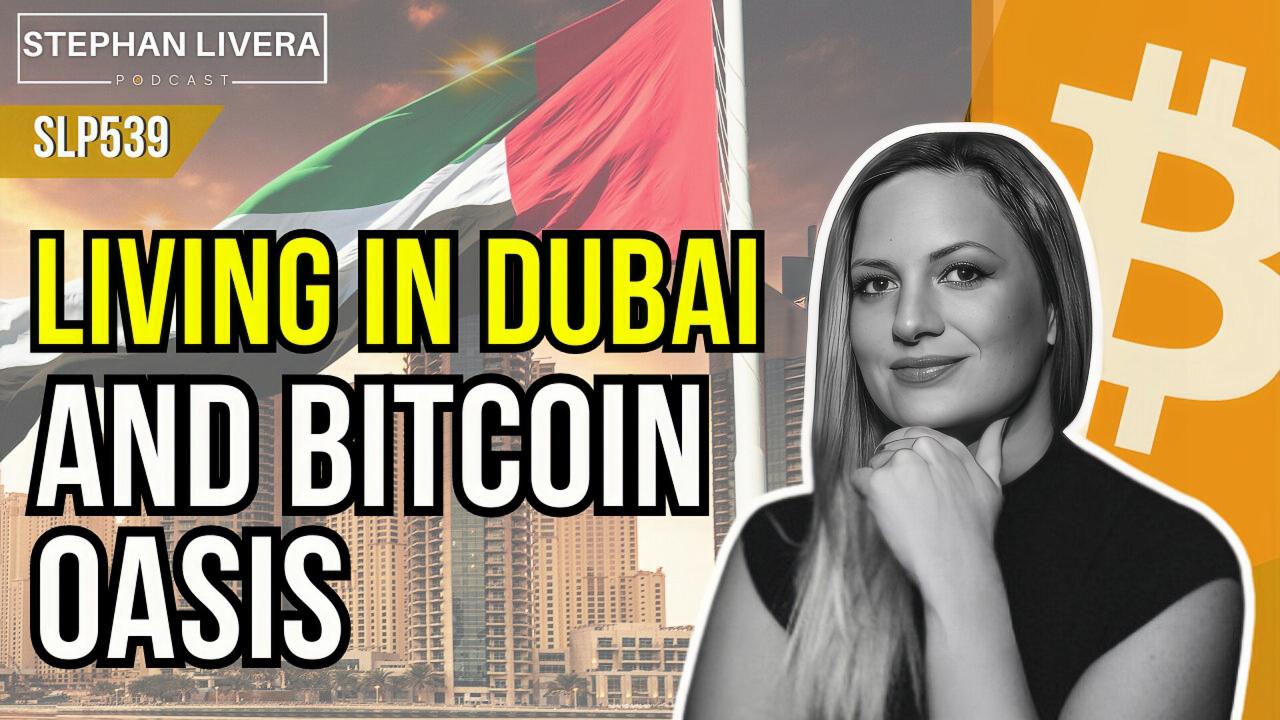 SLP539 Living in Dubai and Bitcoin Oasis with Lara Eggiman – Stephan Livera